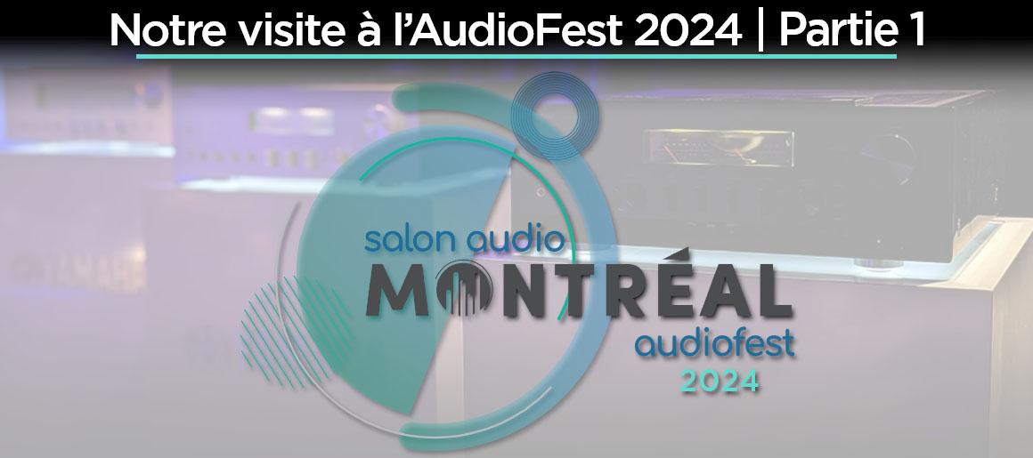 Audiofest de Montréal 2024 présenté par Maison Adam | Partie 1 ...